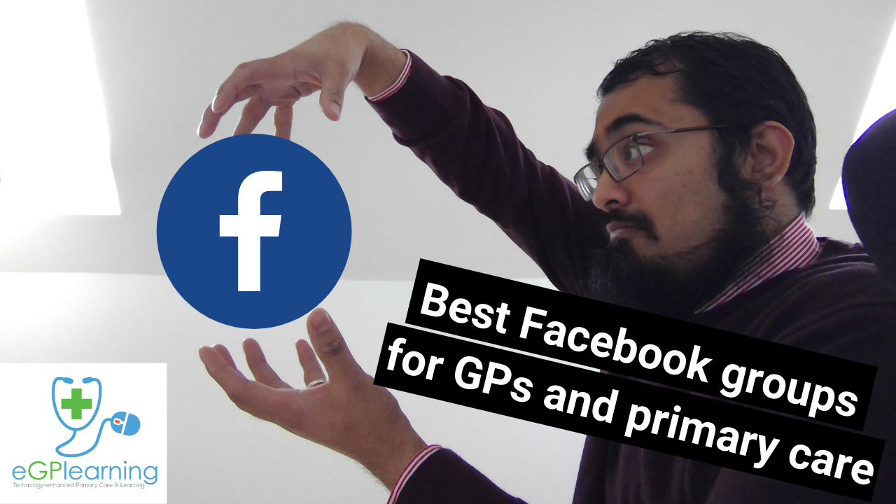 Best Facebook groups for GPs and primary care - eGPlearning