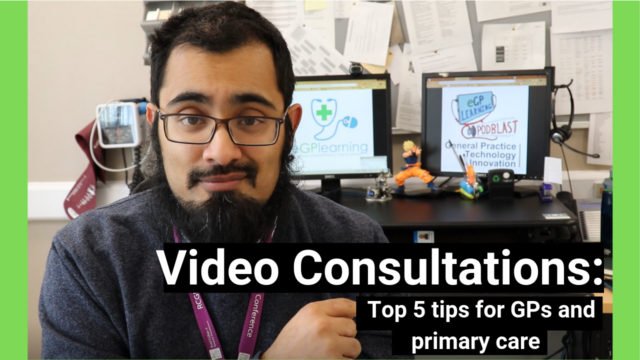 Video consultations: Top Tips for GPs and primary care - eGPlearning
