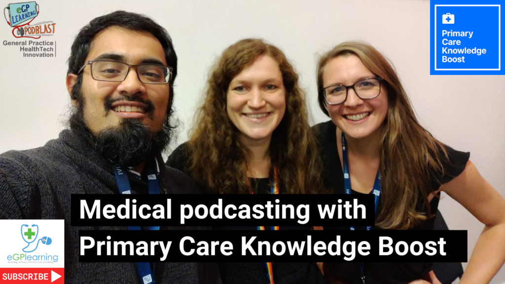 Medical Podcasting with Primary Care Knowledge Boost - eGPlearning