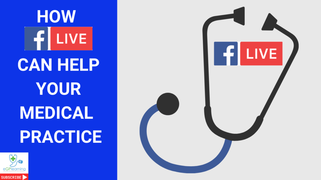 How Facebook Live can help your medical practice - eGPlearning