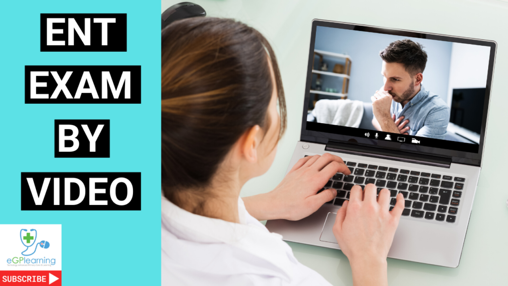 How to examine ears, nose, and throat by video consultation - eGPlearning