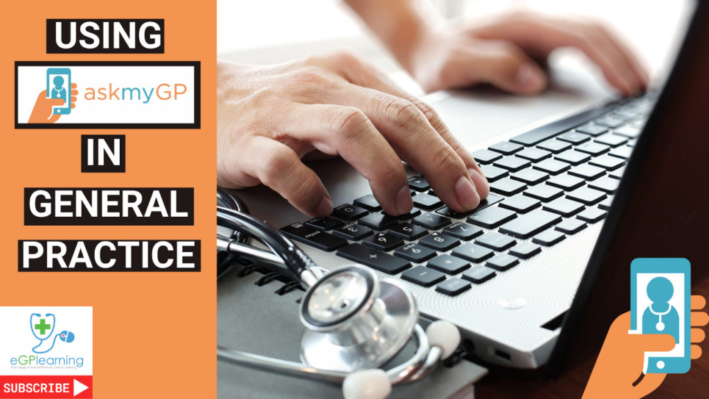 Using AskMyGP in General Practice - eGPlearning