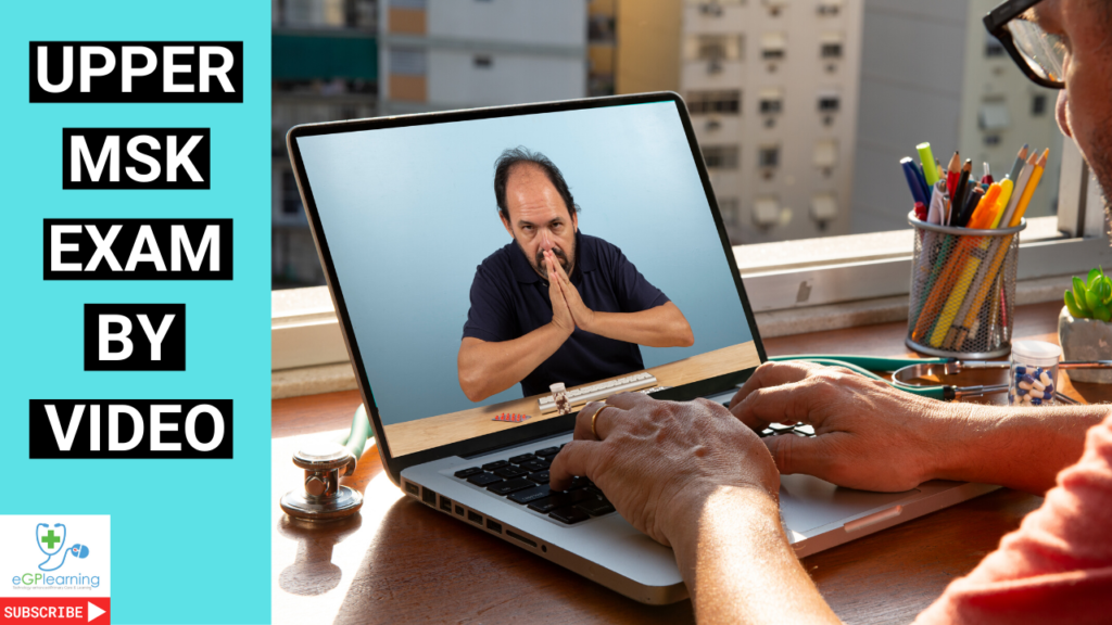 Upper limb MSK exam by video - eGPlearning