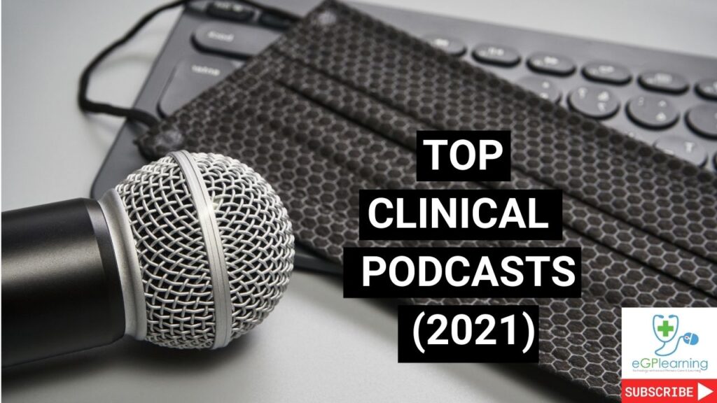 Top Clinical Podcasts for General Practice (2021) - eGPlearning